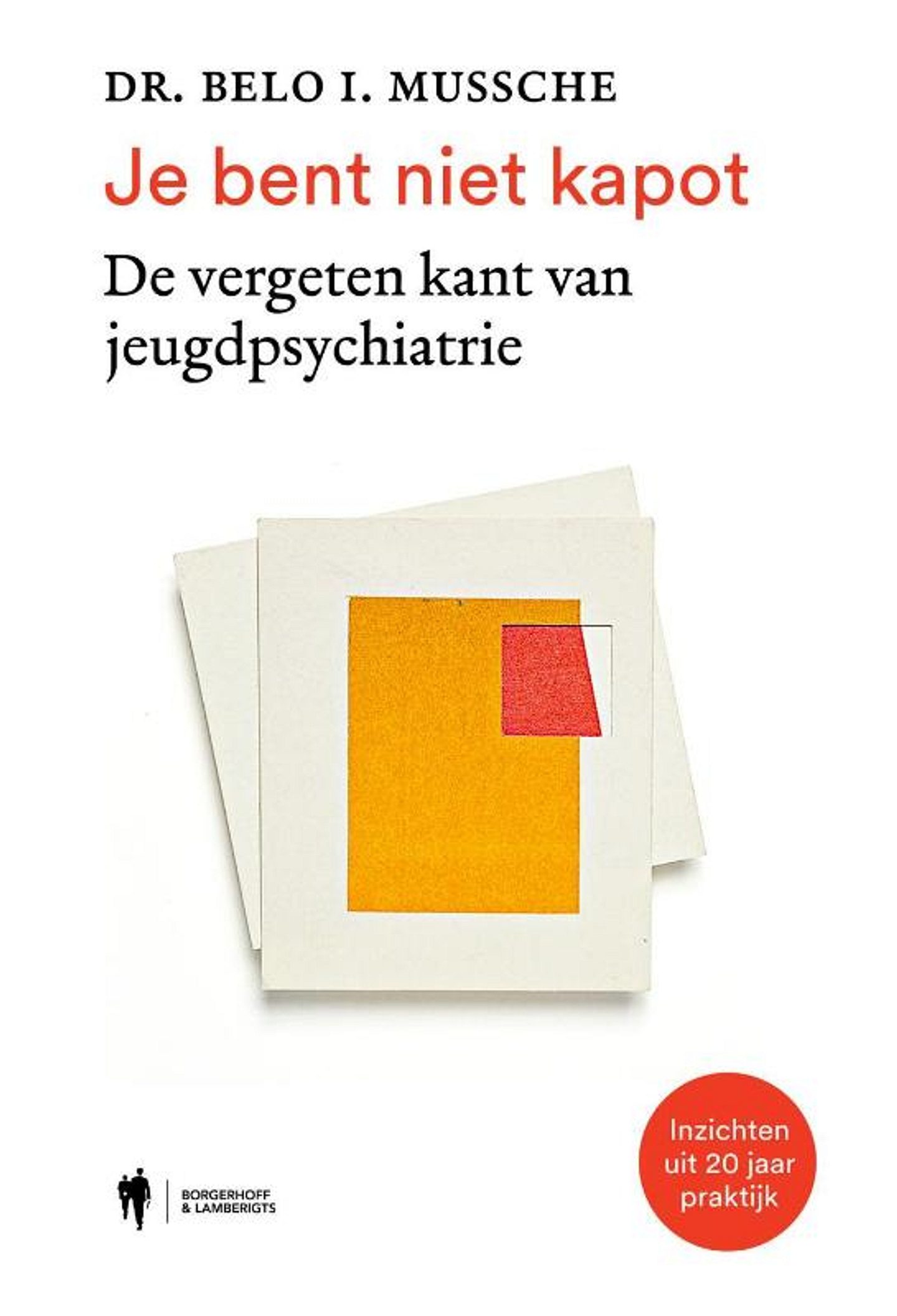 Borgerhoff & Lamberigts | Je bent niet kapot
